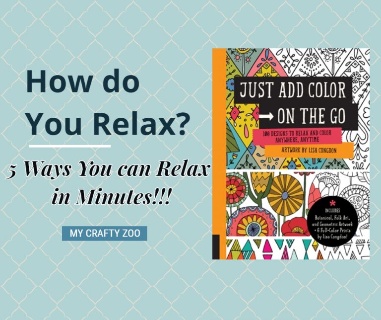 Just Add Color: 5 Ways to Relax When You Have No Time – My Crafty Zoo