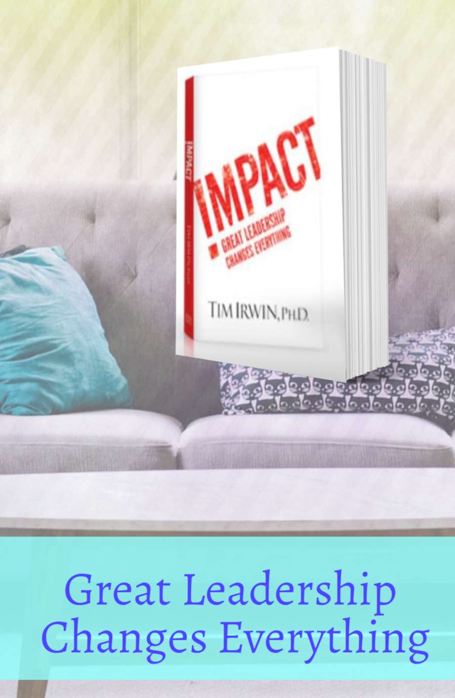 Make an #Impact Great Leadership Changes Everything - My Crafty Zoo