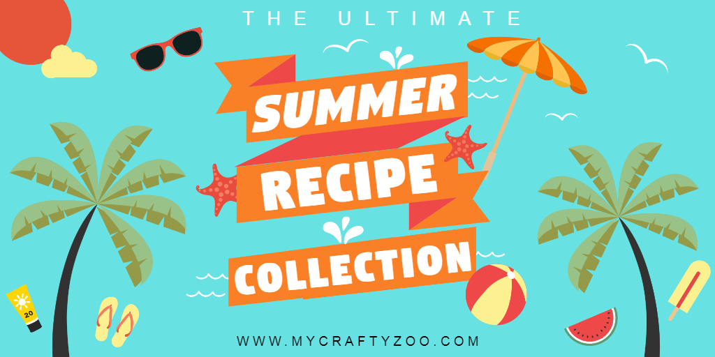 Summer Recipes Collection: Perfect Foods for BBQs & Picnics - My Crafty Zoo